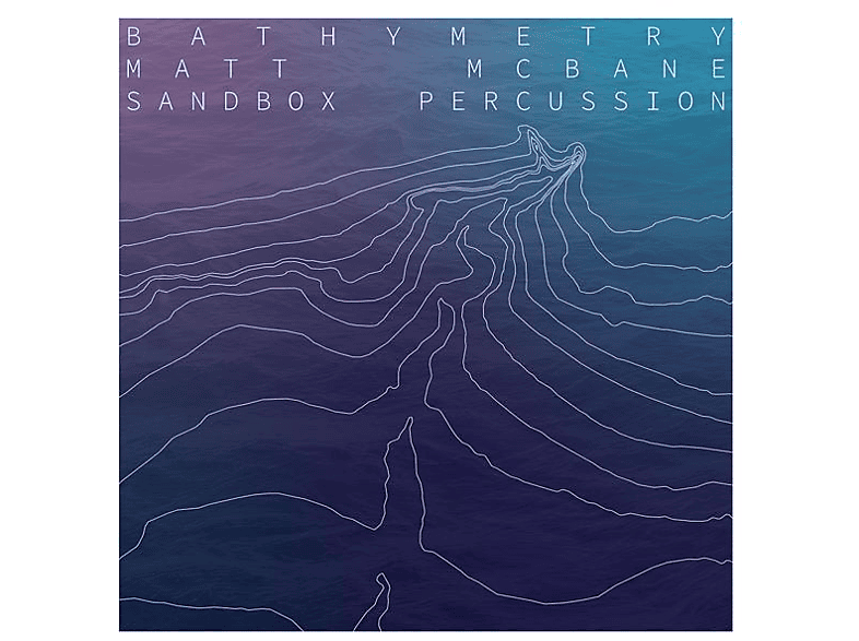 Matt/sandbox Percussion Mcbane | Bathymetry - (CD) | MediaMarkt
