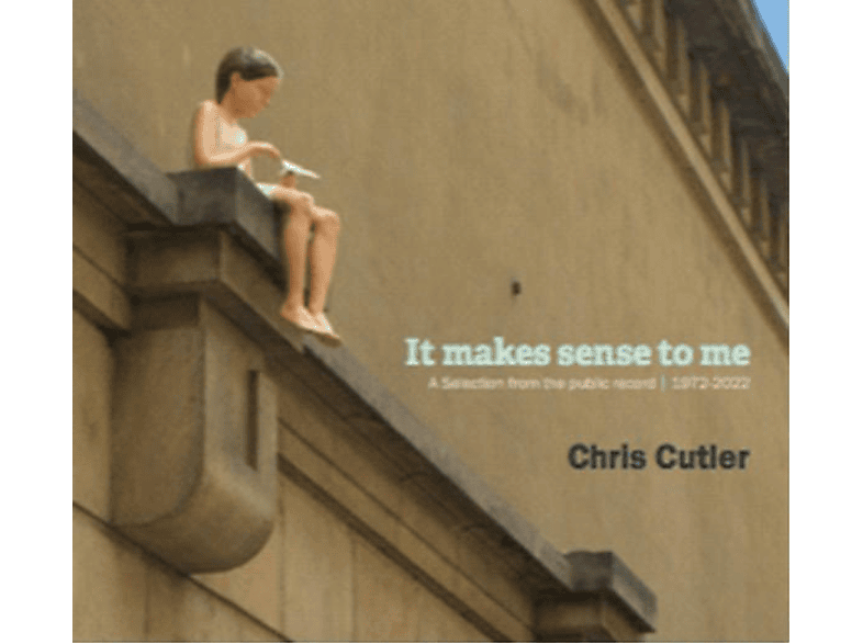 Chris Cutler | It Makes Sense To Me - (CD) Chris Cutler auf CD online ...