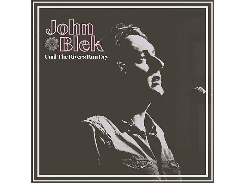 John Blek | John Blek - Until The Rivers Run Dry - (CD) Rock & Pop CDs ...