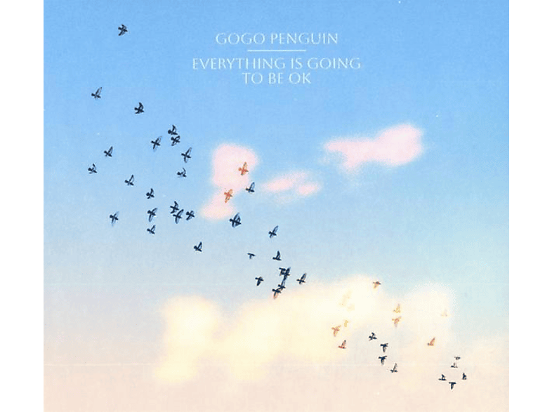 Gogo Penguin | Everything Is Going to Be OK - (CD) | MediaMarkt
