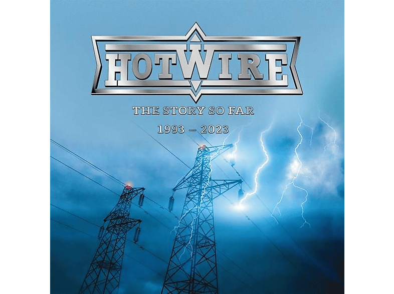 Hotwire | The Story So Far 1993-2023 - (CD) | MediaMarkt
