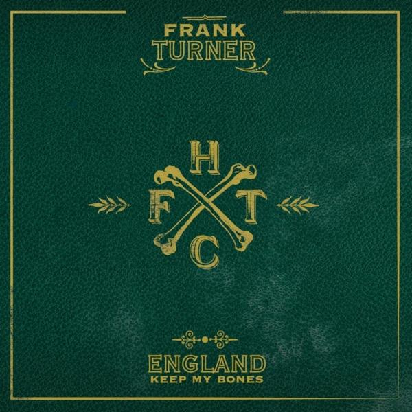 Frank Turner | England Keep My Bones (Rerelease) - (Vinyl) | SATURN
