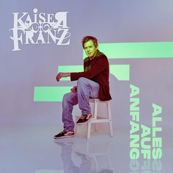 Kaiser Franz | Alles Auf Anfang - (CD) Kaiser Franz auf CD online ...