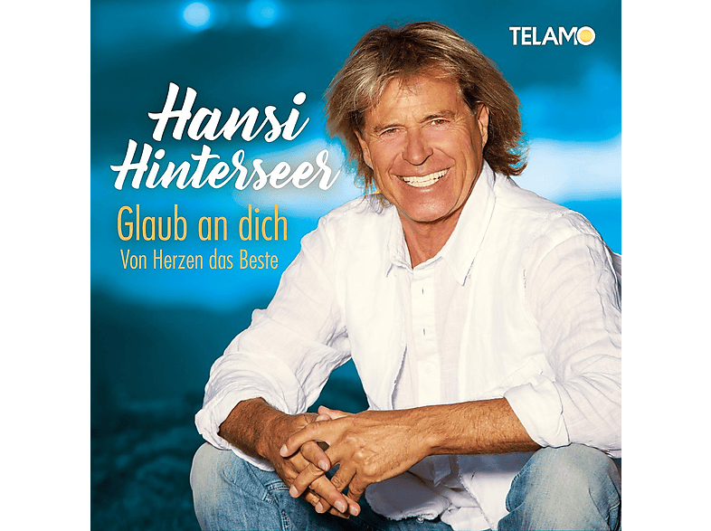 Hansi Hinterseer | Hansi Hinterseer - Glaub an dich:Von Herzen das Beste - (CD) Schlager CDs ...