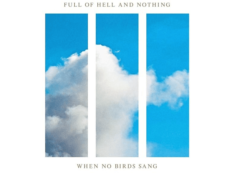 Full Of Hell And Nothing | Full Of Hell And Nothing - When No Birds ...