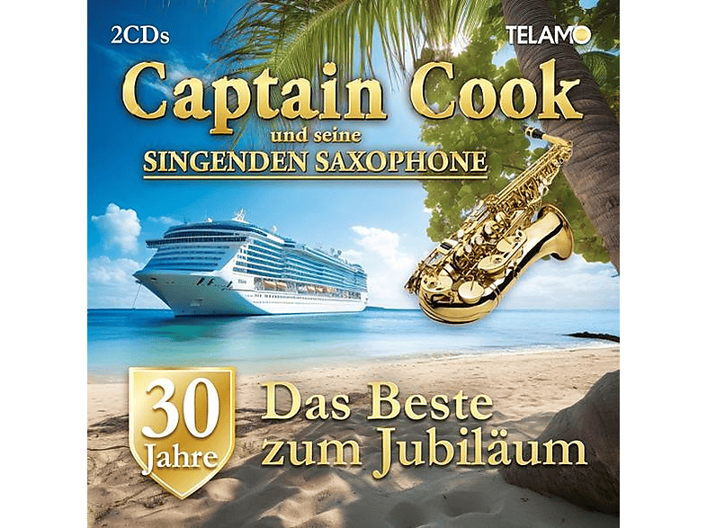 Captain Cook und seine singenden Saxophone | 30 Jahre: Das Beste zum ...