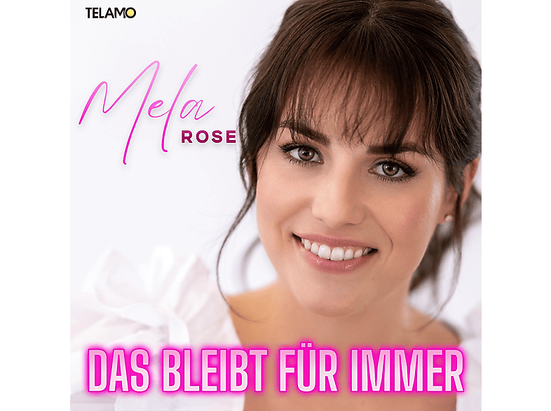 Mela Rose | Das bleibt für immer - (CD) Mela Rose auf CD online kaufen ...