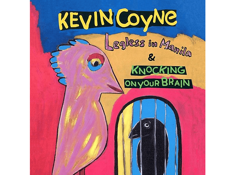 Kevin Coyne | Legless In Manila And Knocking On Your Brain - (CD) Kevin ...