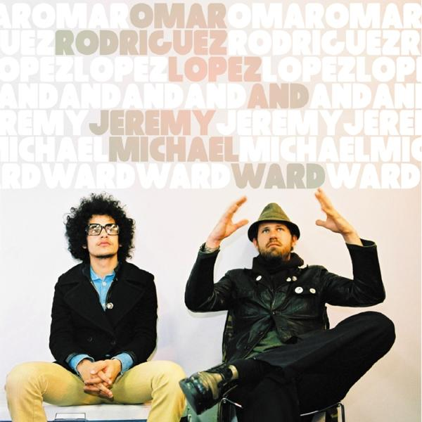 RODRIGUEZ-LOPEZ, OMAR & WARD, JEREMY MICHAEL | Omar Rodríguez-López ...