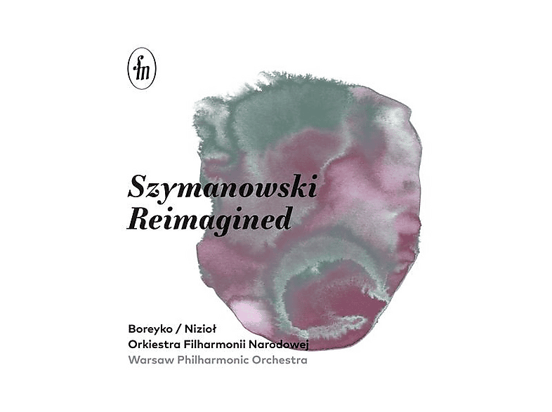 Niziol/Boreyko/Warsaw Philharmonic Orchestra | Szymanowski Reimagined ...