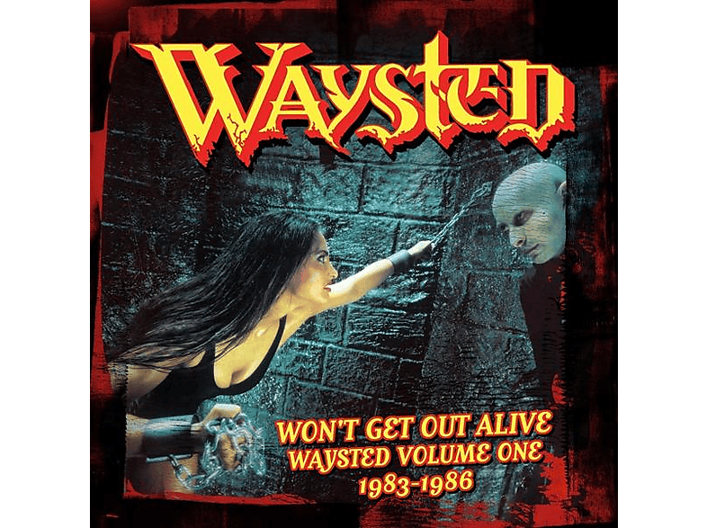 Waysted | Waysted - Won't Get out Alive: Waysted Volume One (1983-1986 ...