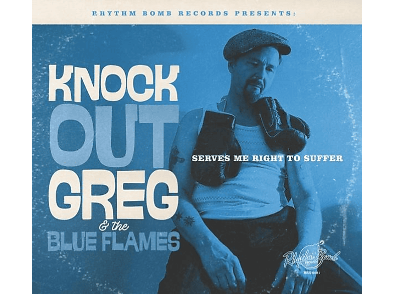 Knock-out Greg & The Blue Flames | Serves Me Right To Suffer - (CD ...