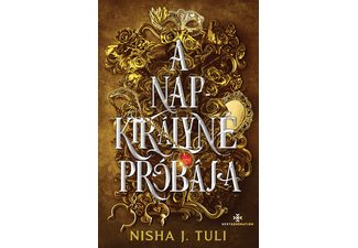 Nisha J. Tuli - A Napkirályné próbája