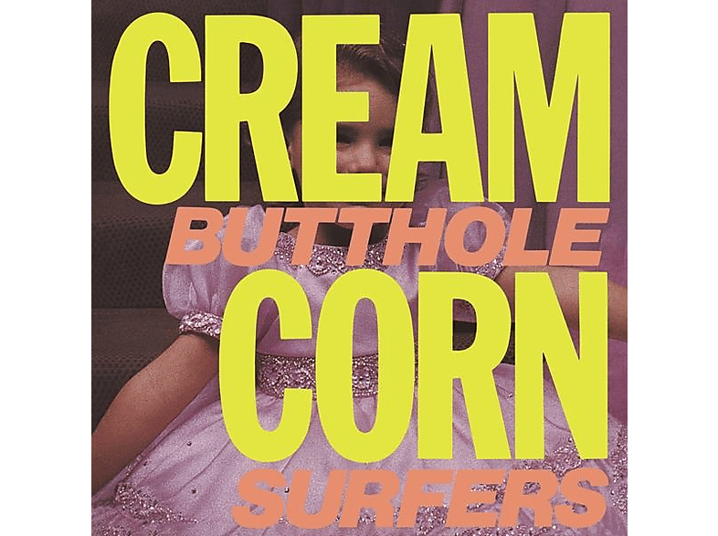Butthole Surfers | Cream Corn for the Socket of Davis (Reissue) - (EP ...