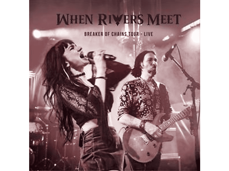 When Rivers Meet | Breakers Of Chains Tour - Live - (CD) When Rivers ...