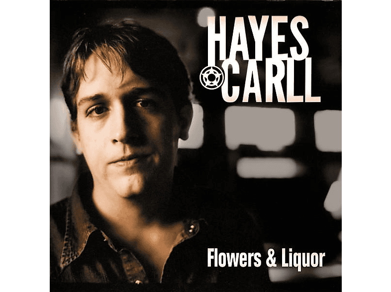 Hayes Carll | Flowers and Liquor - (Vinyl) Hayes Carll auf Vinyl online ...
