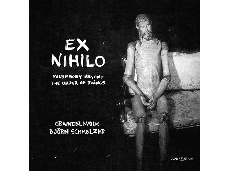 Björn & Graindelavoix Schmelzer | Ex Nihilo - Polyphony beyond the ...