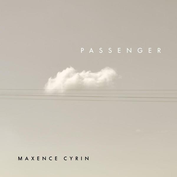 Maxence Cyrin | Maxence Cyrin - Passenger - (Vinyl) Klassik Vinyl ...