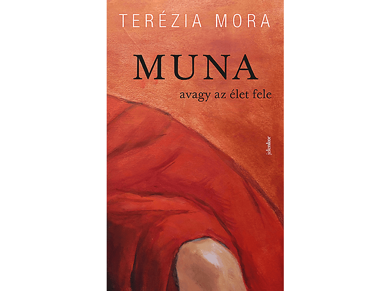 Terézia Mora | MUNA - avagy az élet fele | MediaMarkt