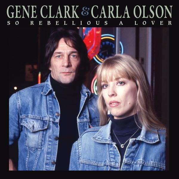Clark, Gene / Olson, Carla | SO Rebellious a Lover - (CD) Clark, Gene ...