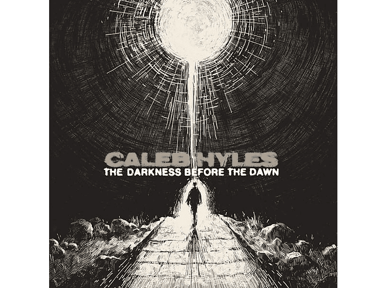 Caleb Hyles | The Darkness Before The Dawn - (CD) | MediaMarkt