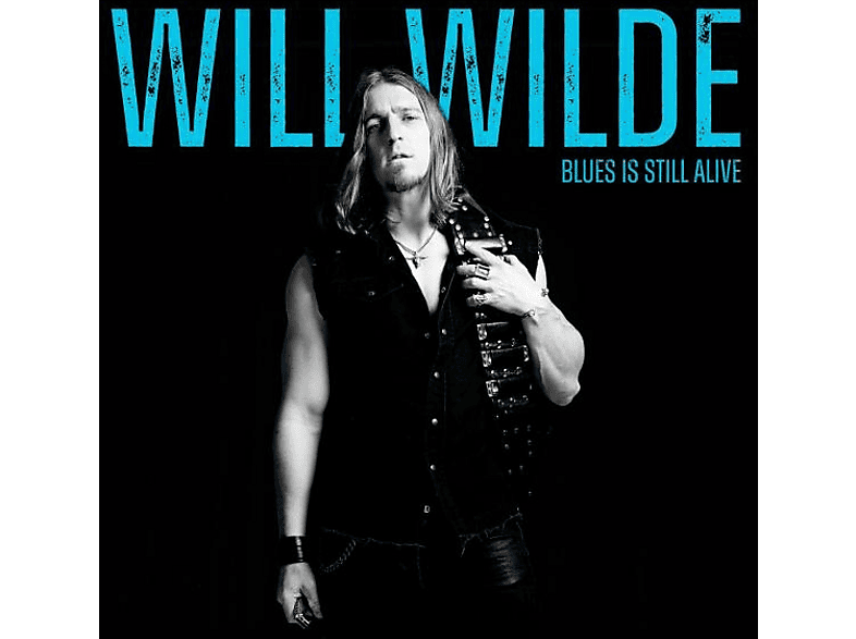 Will Wilde | BLUES IS STILL ALIVE - (CD) | MediaMarkt