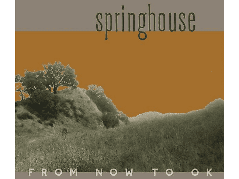 Springhouse | Springhouse - FROM NOW TO OK - (CD) Rock CDs - MediaMarkt