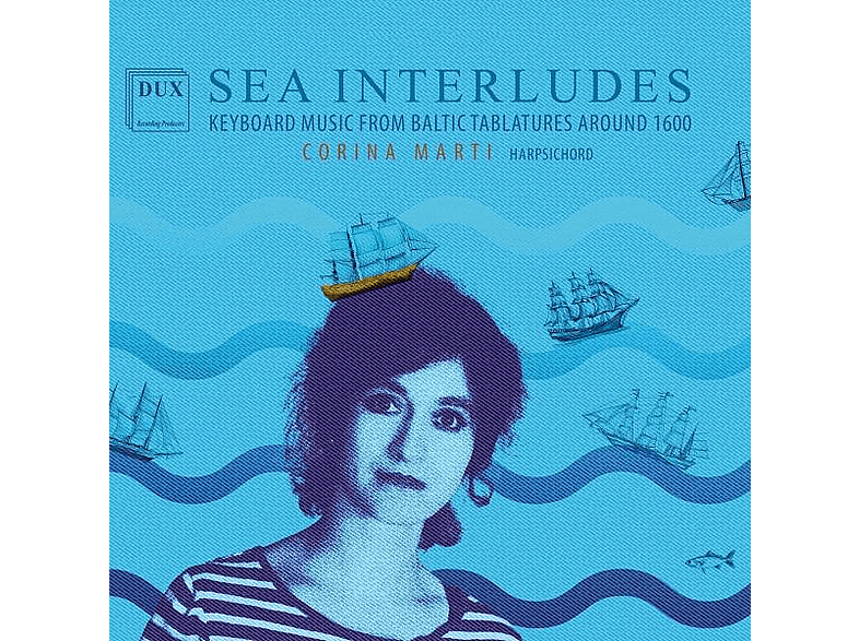 Corina Marti | Sea Interludes-Keyboard Music from Baltic Tablat. - (CD ...