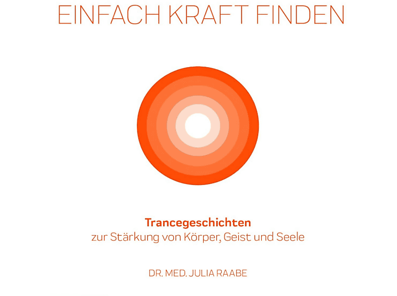Julia Raabe | Julia Raabe - Einfach Kraft Finden: Trancegeschichten [CD ...