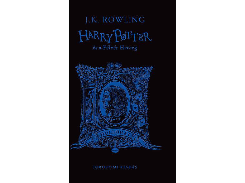 J. K. Rowling | Harry Potter és a Félvér Herceg - Hollóhát kiadás ...