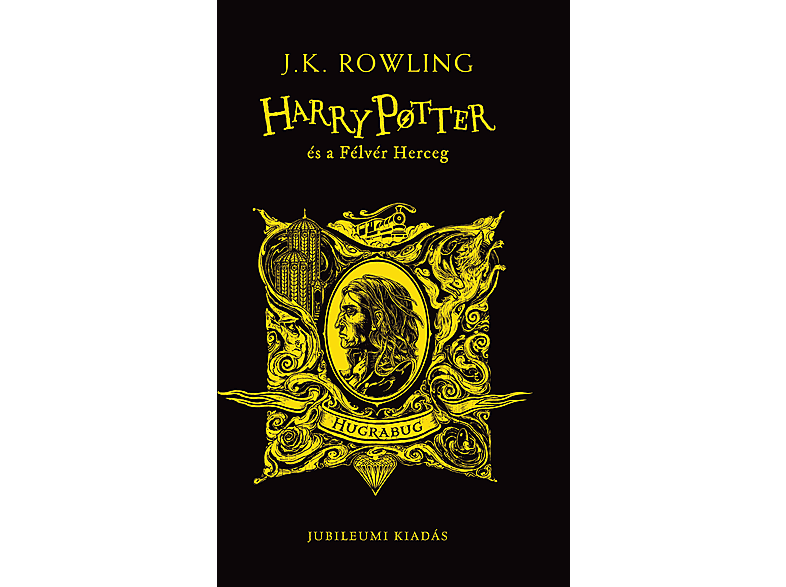 J. K. Rowling | Harry Potter és a Félvér Herceg - Hugrabug kiadás ...