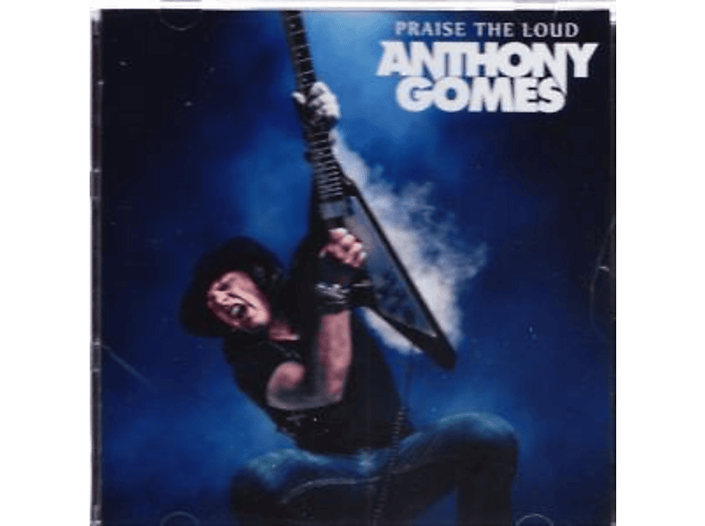 Anthony Gomes | Praise The Loud - (CD) Anthony Gomes auf CD online kaufen | SATURN