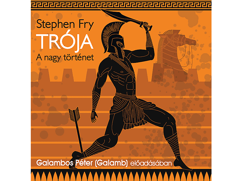 Galambos Péter | Stephen Fry: Trója - A nagy történet (CD) | MediaMarkt