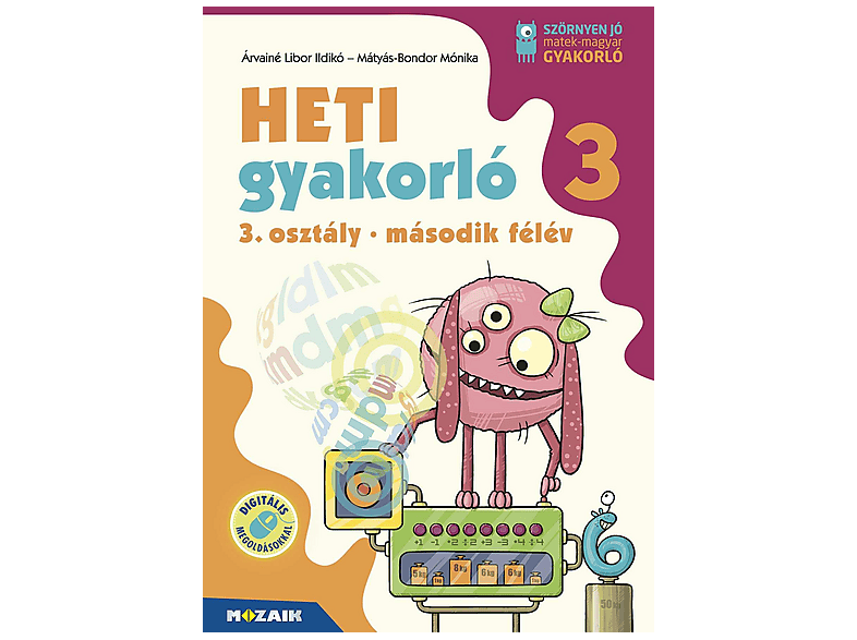 Árvainé Libor Ildikó, Mátyás-Bondor Mónika | Heti gyakorló - 3. osztály ...