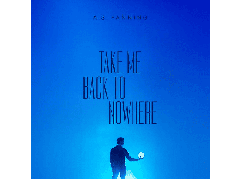 A.S Fanning | Take Me Back To Nowhere - (CD) | MediaMarkt