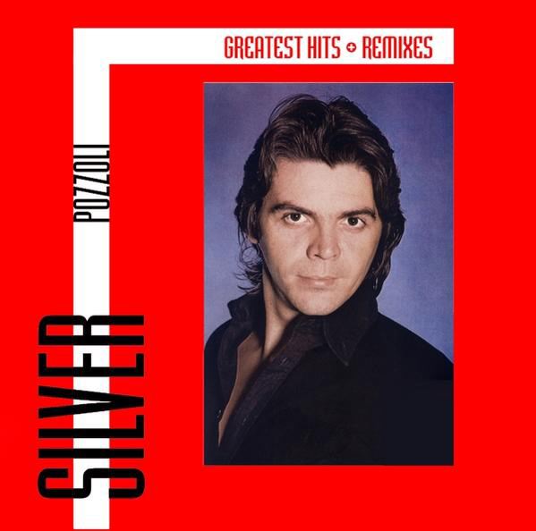 Silver Pozzoli | Greatest Hits And Remixes - (Vinyl) | SATURN