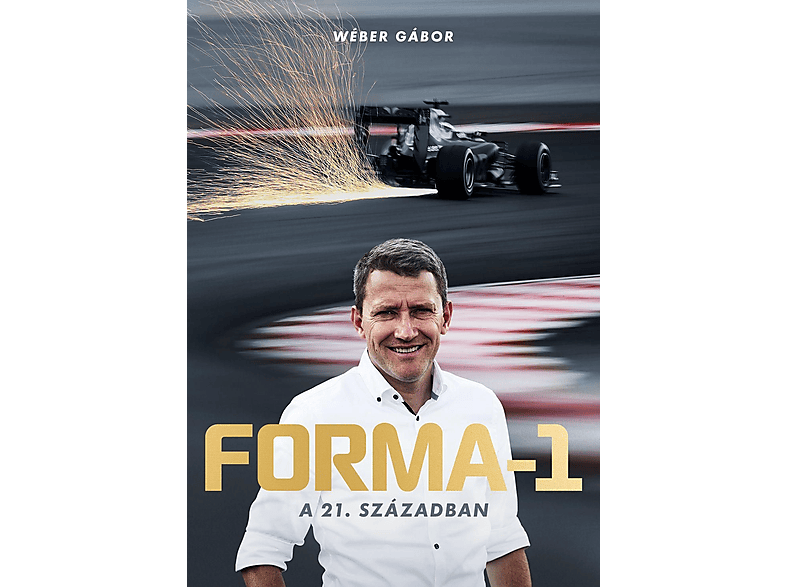 Wéber Gábor | Forma-1 a 21. században | MediaMarkt