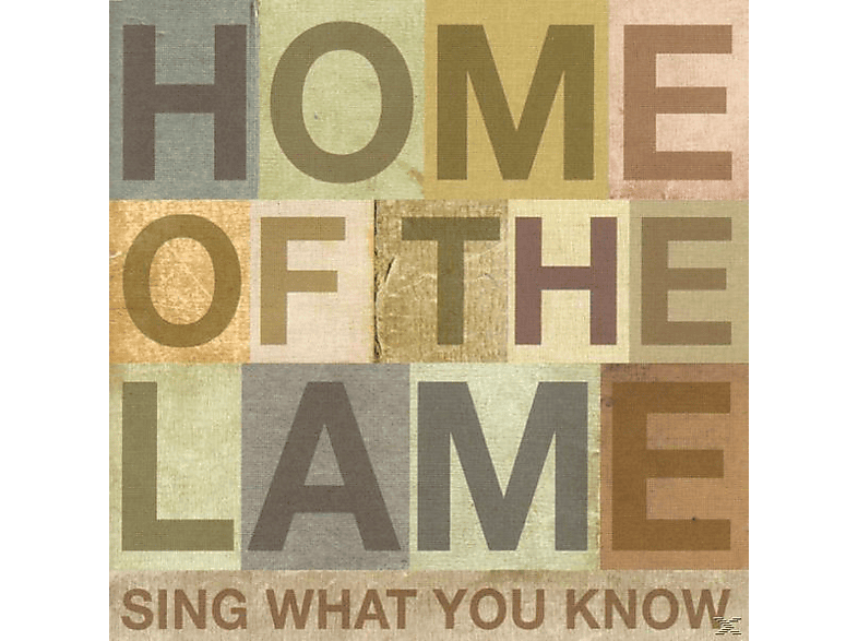 Home Of The Lame | Home Of The Lame - Sing What You Know - (CD) Rock ...