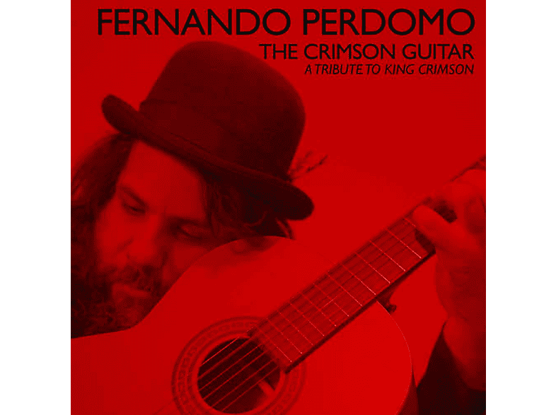 Fernando Perdomo | The Crimson Guitar-A Tribute To King Crimson - (CD ...