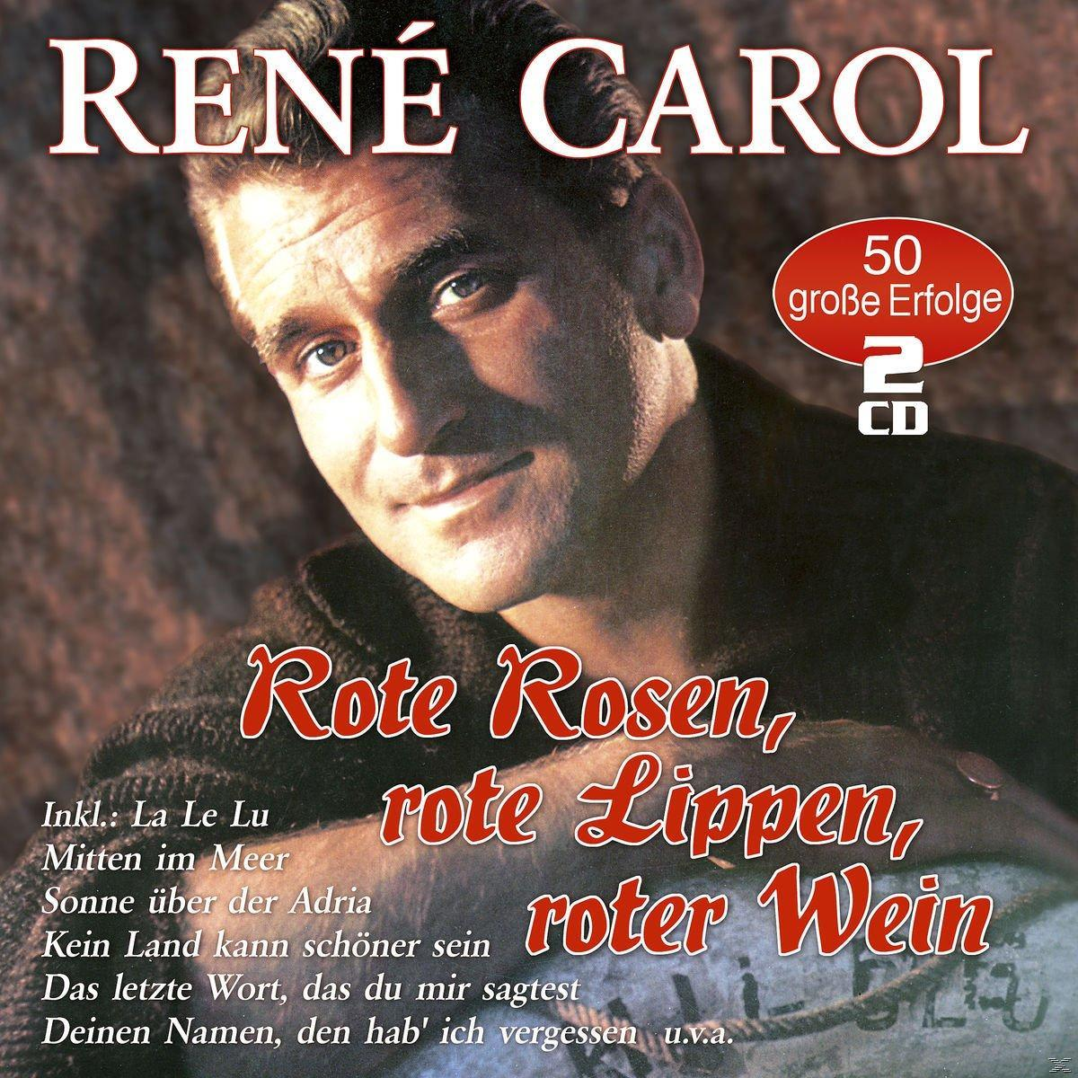 René Carol | René Carol - Rote Rosen,Rote Lippen,Roter Wein-50 Erfolge ...