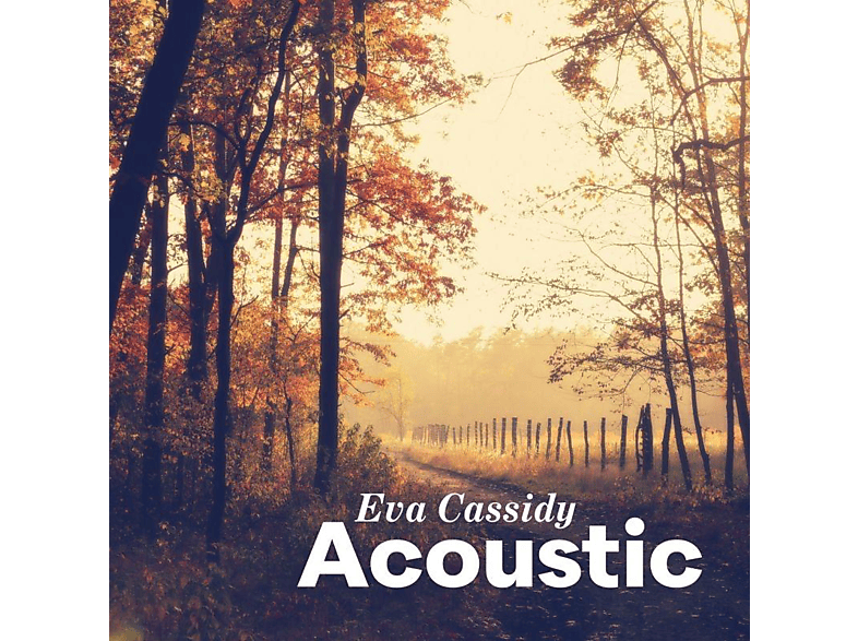 Eva Cassidy Acoustic Cd Eva Cassidy Auf Cd Online Kaufen Saturn