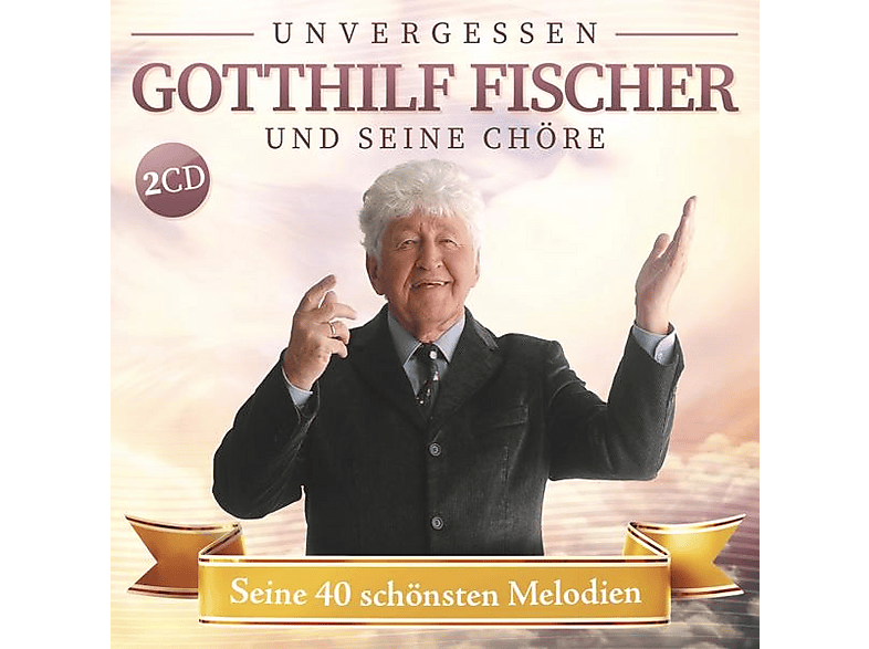 Gotthilf Fischer Und Seine Chöre | Seine 40 schönsten Melodien [CD ...