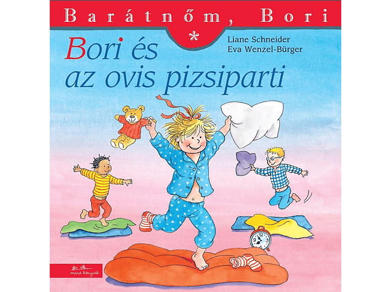 Liane Schneider | Bori és az ovis pizsiparti - Barátnőm, Bori | MediaMarkt