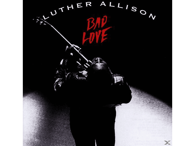 Luther Allison | Luther Allison - BAD LOVE - (CD) Rock CDs - MediaMarkt