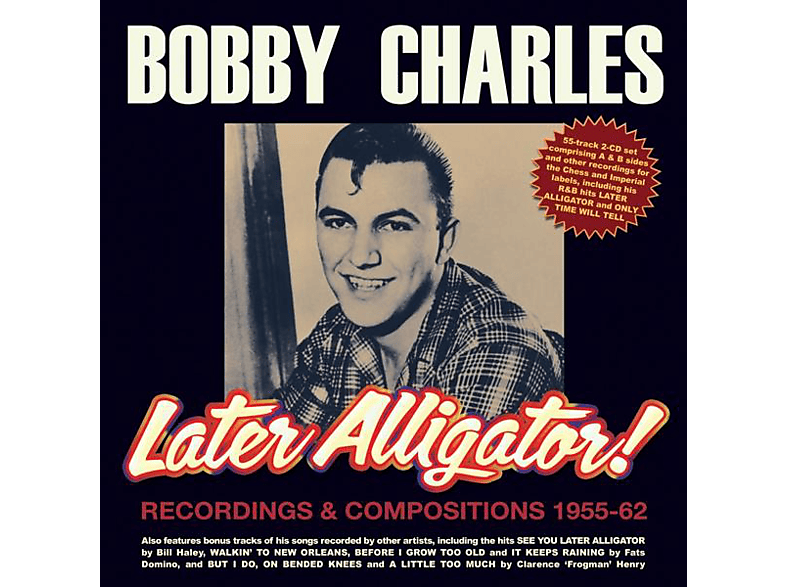 Bobby Charles | Later Alligator! - (CD) | MediaMarkt