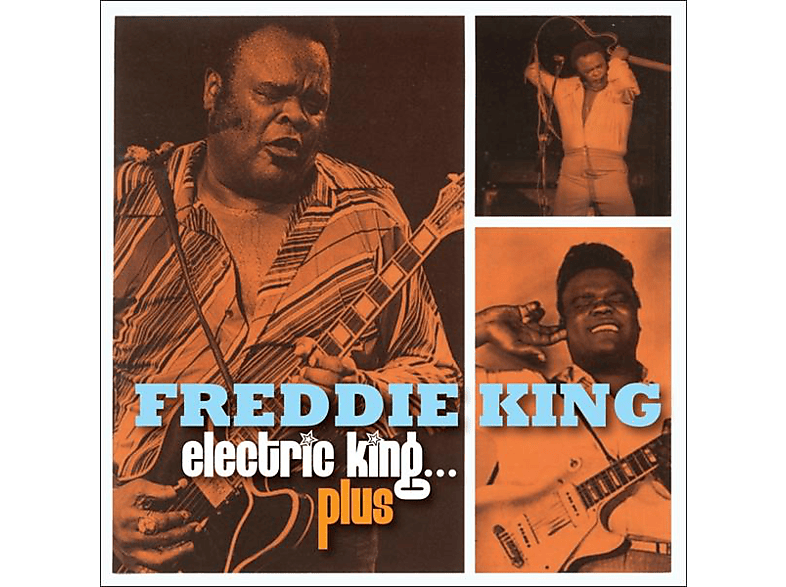Freddie King | Freddie King - Electric King...Plus (3CD) - (CD) Hip Hop & R&B CDs - MediaMarkt