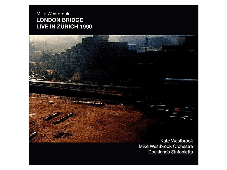 Westbrook Mike | London Bridge Live In Zurich 1990 - (CD) | SATURN