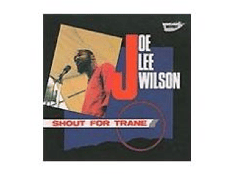 COAST TO COAST MUSIKGRUPPE B.V. Joe Lee Wilson - Shout For Trane (CD ...