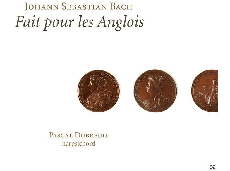 Pascal Dubreuil | Bach Fait Pour Les Anglois (2 CD) | MediaMarkt