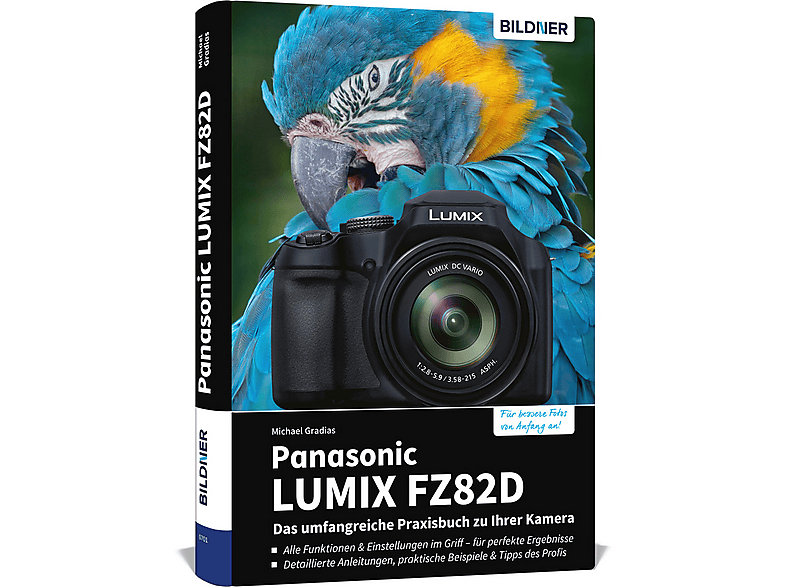 Panasonic LUMIX FZ82D – Das umfangreiche Praxisbuch zu Ihrer Kamera ...